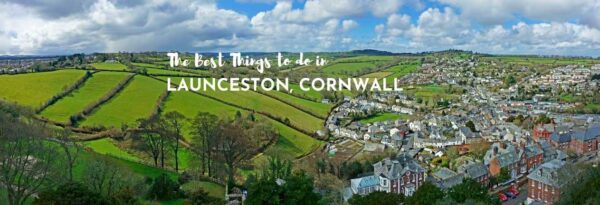 The 8 Best Things to Do in Launceston, Cornwall - Cornwalls Best