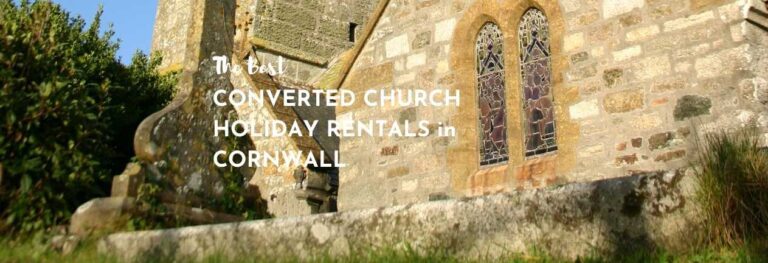 The 4 Best Converted Churches to Stay at in Cornwall - Cornwalls Best